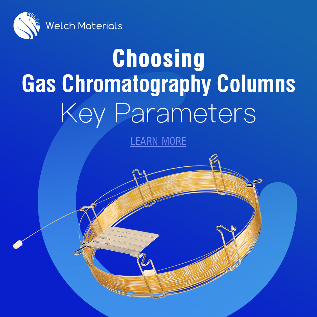 Choosing Gas Chromatography Columns: Key Parameters – Welch Materials, Inc.